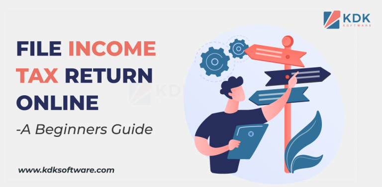 File Income Tax Return Online – A Beginners Guide → KDK Softwares